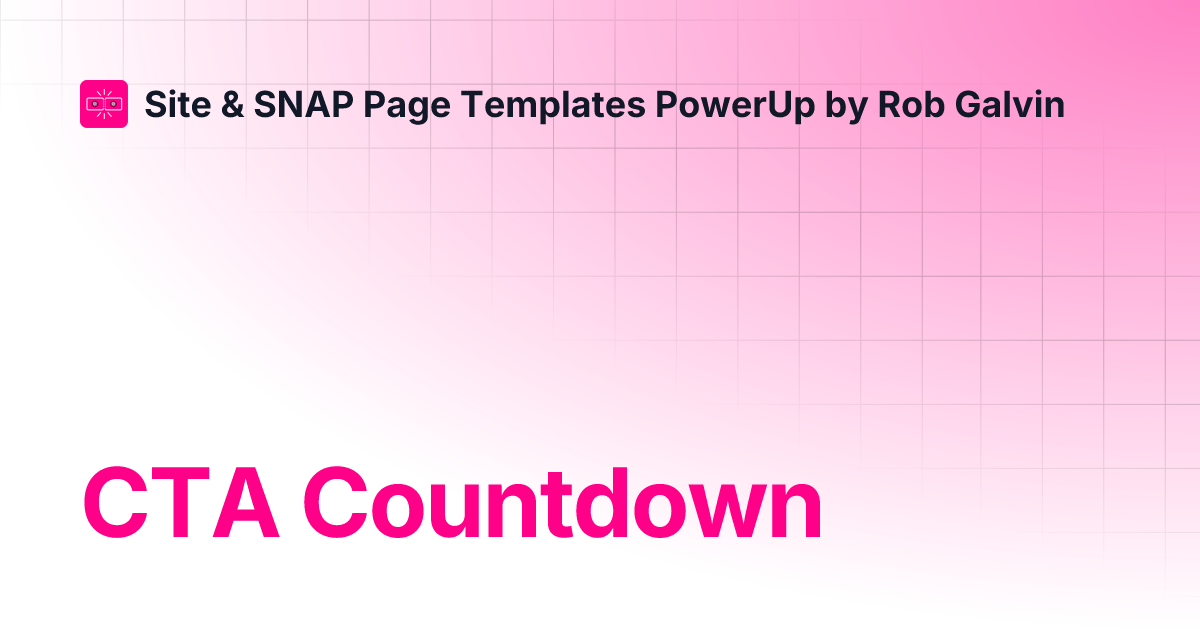 CTA Countdown | Site & SNAP Page Templates PowerUp by Rob Galvin