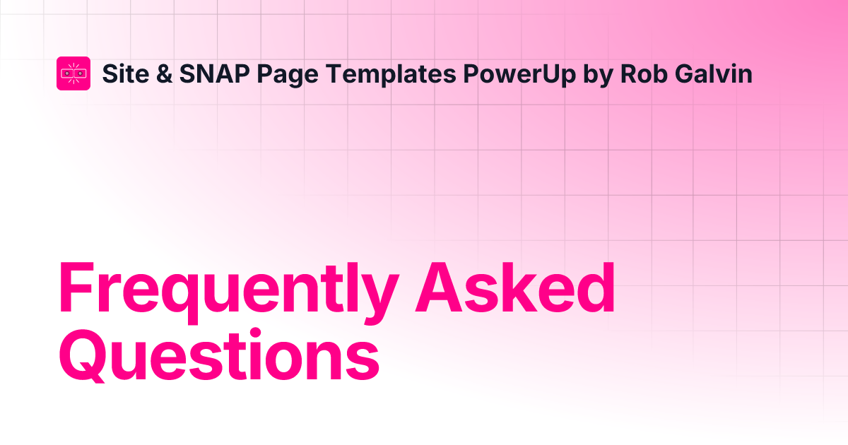 Frequently Asked Questions | Site & SNAP Page Templates PowerUp by Rob ...