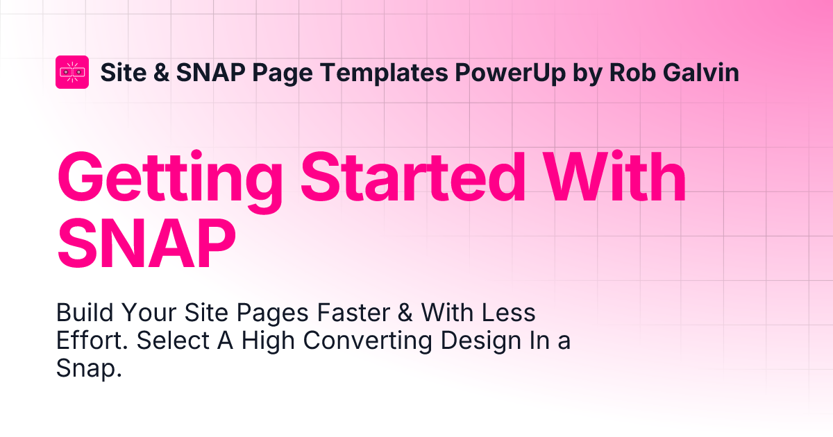 Getting Started With SNAP | Site & SNAP Page Templates PowerUp by Rob ...